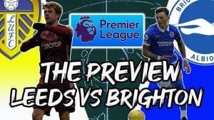 Leeds United vs Brighton: Pre-Match Analysis | EPL 2020/21